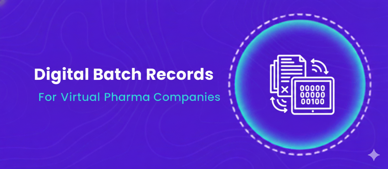 Why Virtual Pharma manufacturers must digitize paper batch records and ...